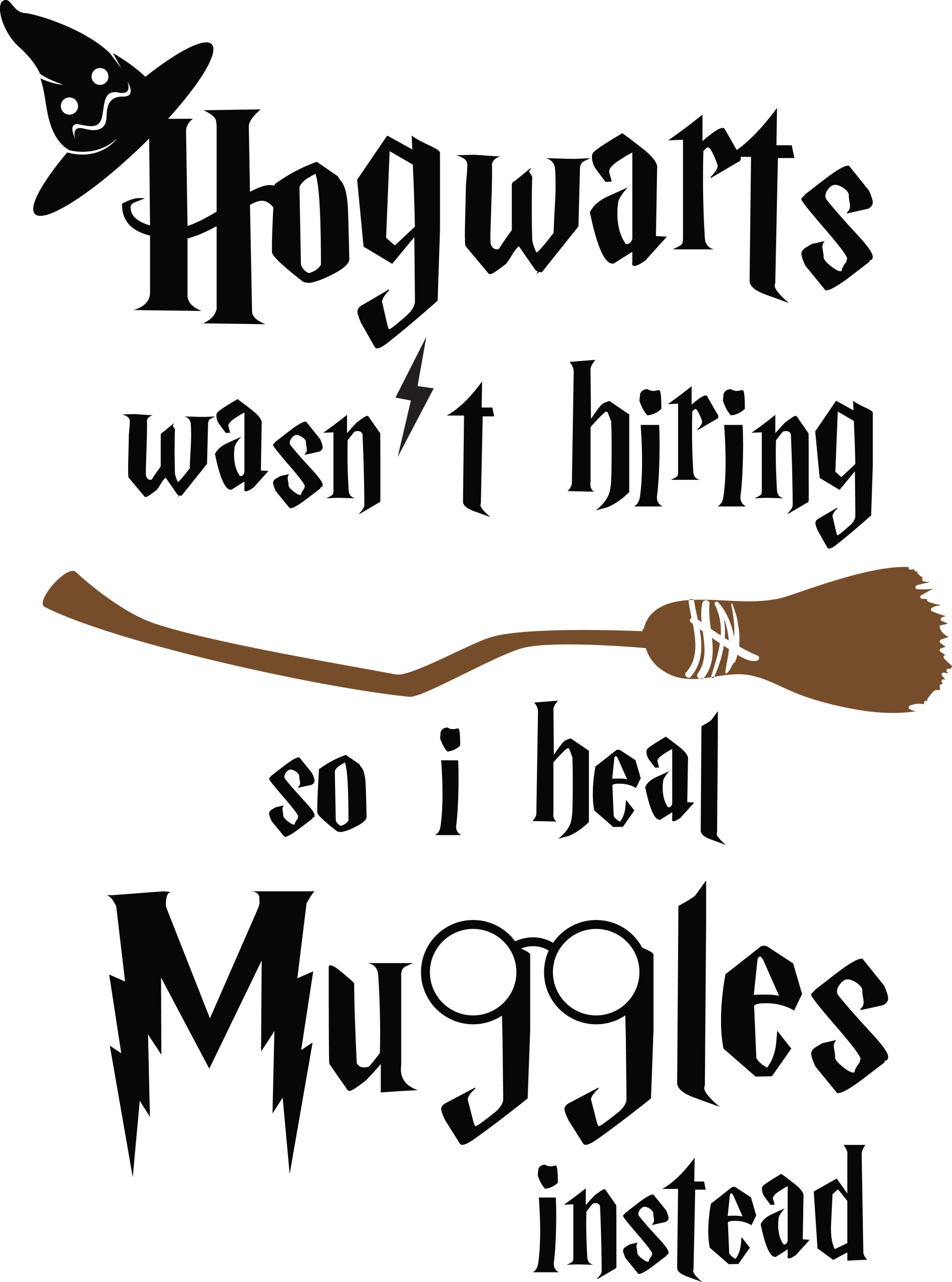 Harry Potter Hogwarts wasn hiring so i heal muggles instead Logo PNG ...