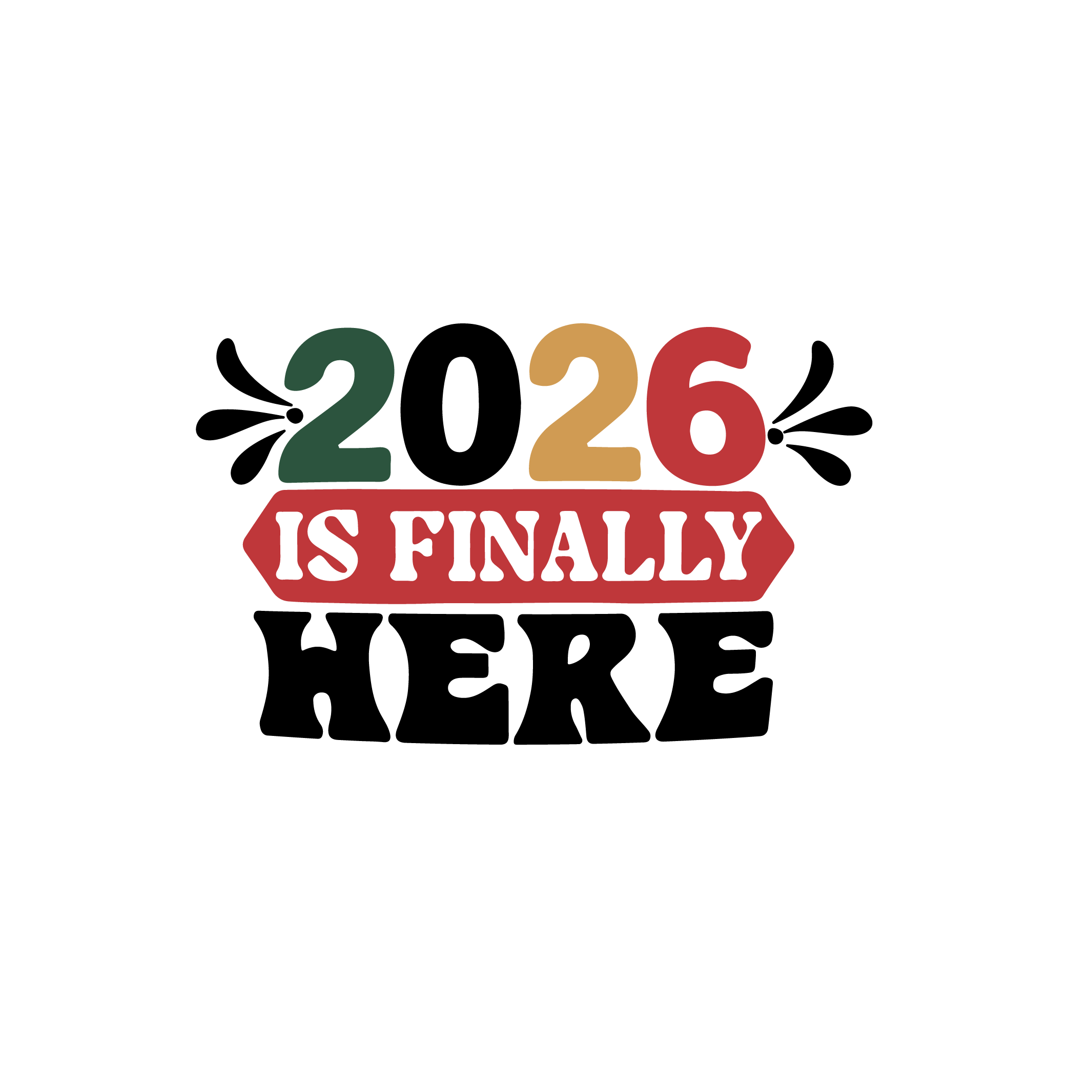 Is Finally Here 2026 Template Logo PNG, SVG, AI Vector – Free Download