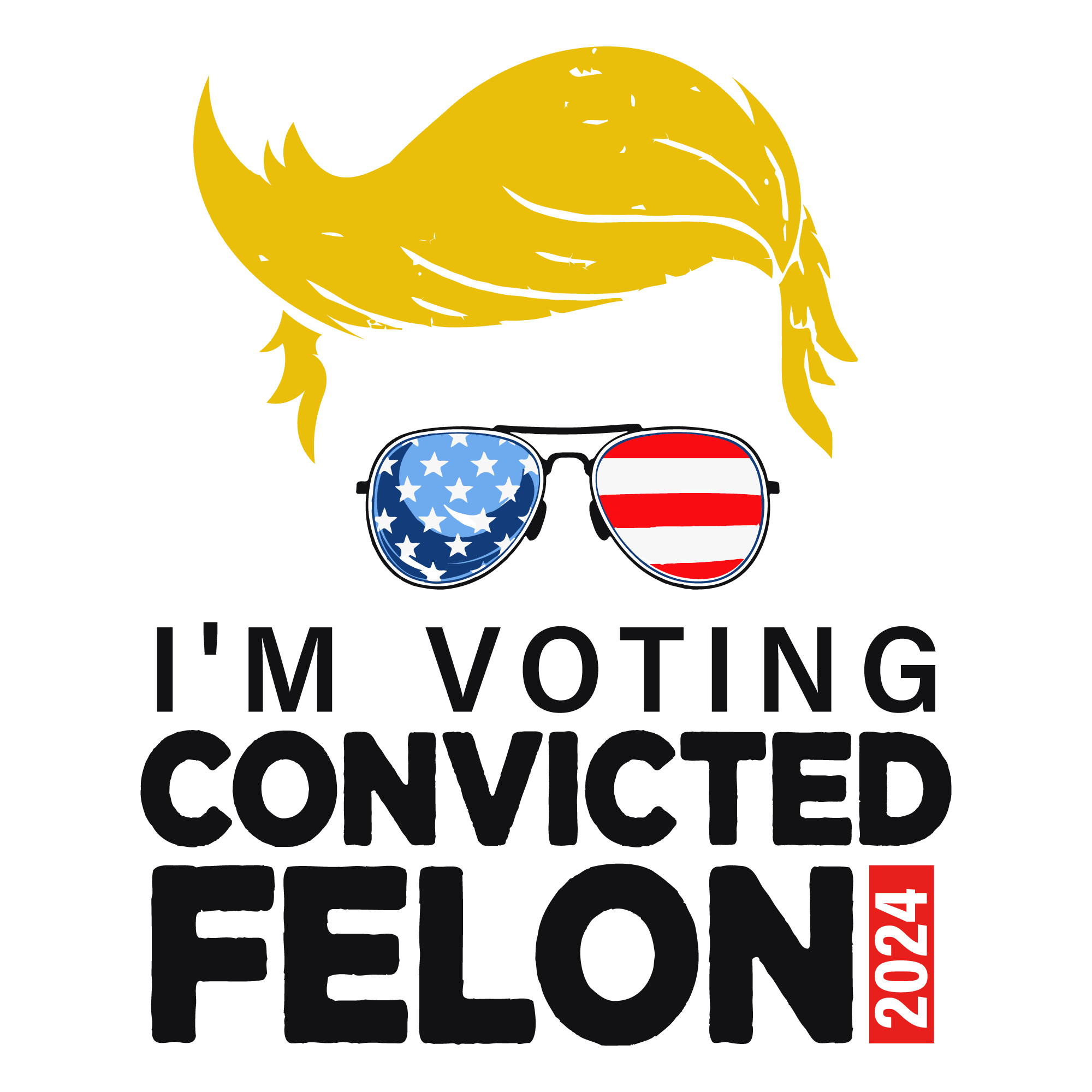 I m Voting For The Convicted Felon Template 2 Logo PNG, SVG, AI Vector ...
