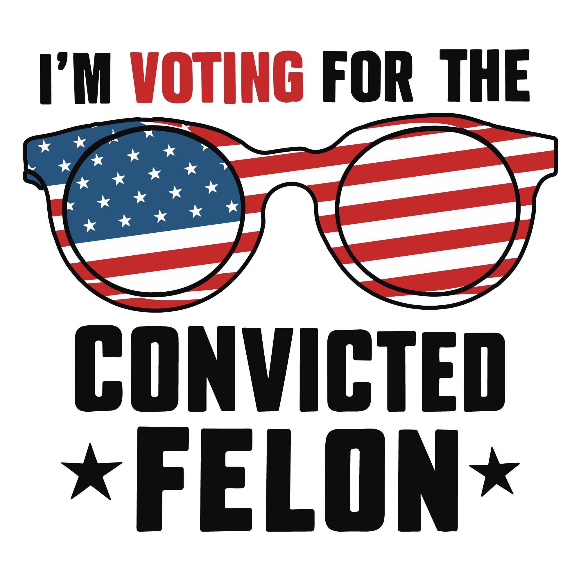 I m Voting Convicted For The Felon Template 11 Logo PNG (Transparent ...