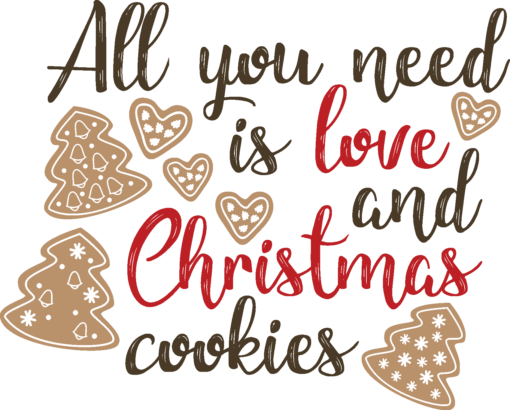 Christmas All You Need Is Love and Cookies Logo PNG, SVG, AI Vector ...